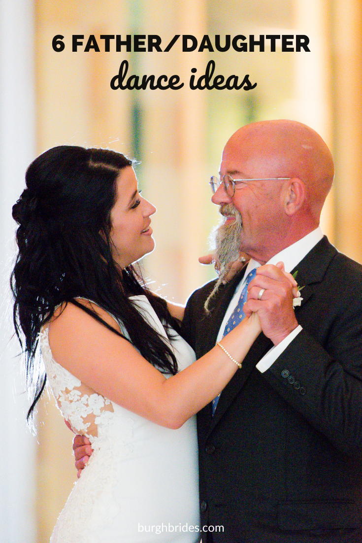 6 Father/Daughter Dance Ideas - Burgh Brides - A Pittsburgh Wedding Blog