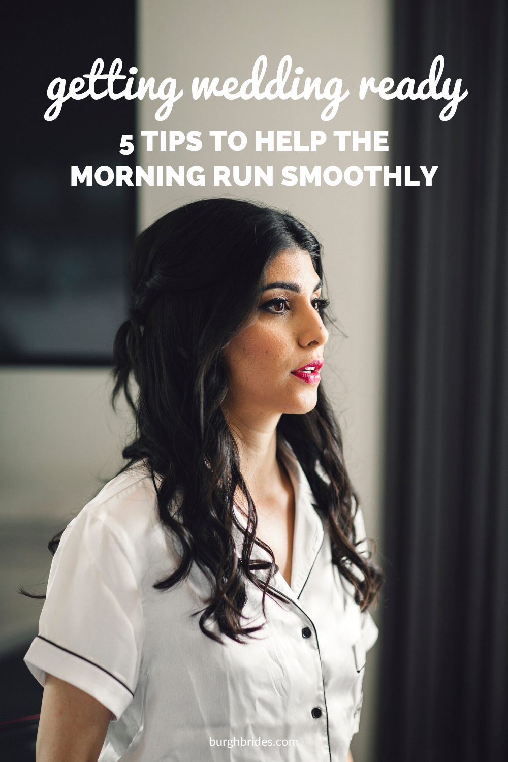 Getting Wedding Ready: 5 Tips To Help the Morning Run Smoothly